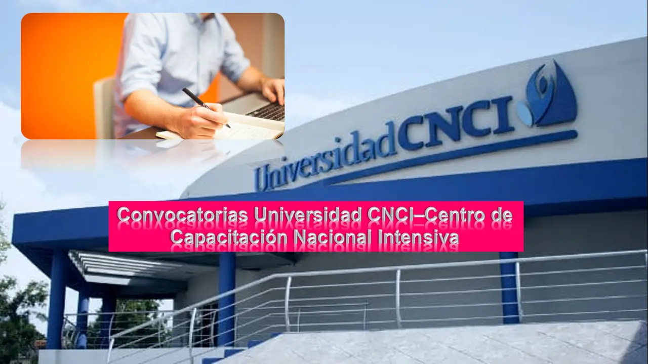 Convocatorias Universidad CNCI–Centro De Capacitación Nacional ... Convocatorias Universidad CNCI–Centro De Capacitación Nacional ...