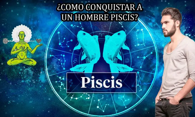 5 Consejos Para Conquistar A Un Hombre Piscis 🥇 El Derecho Online【2022
