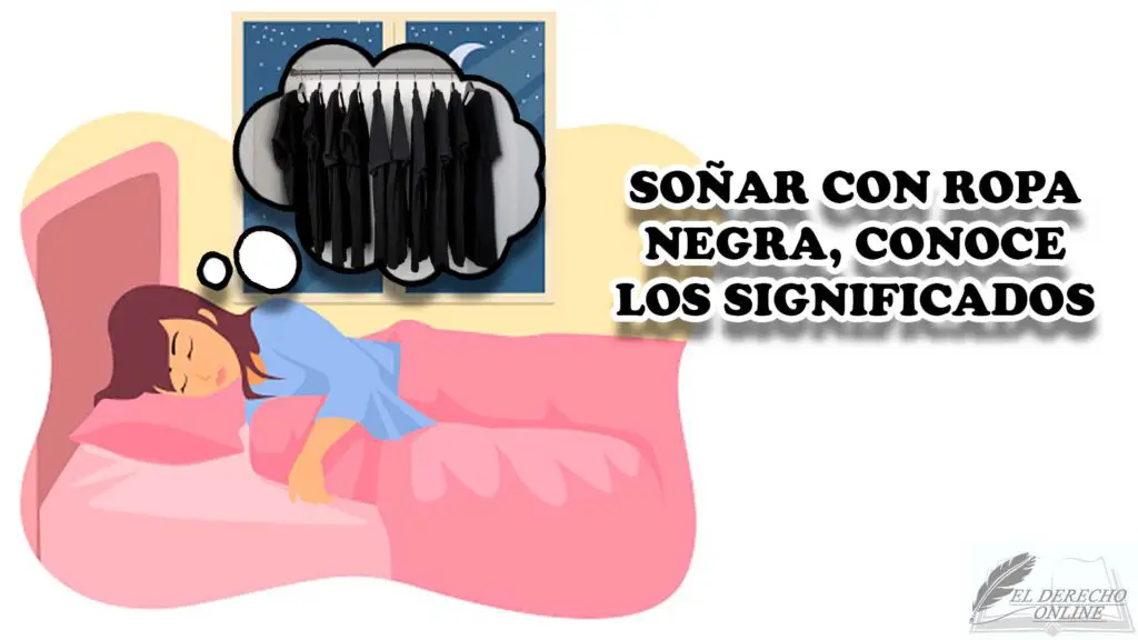 Soñar con ropa negra, conoce los significados – El Derecho Online