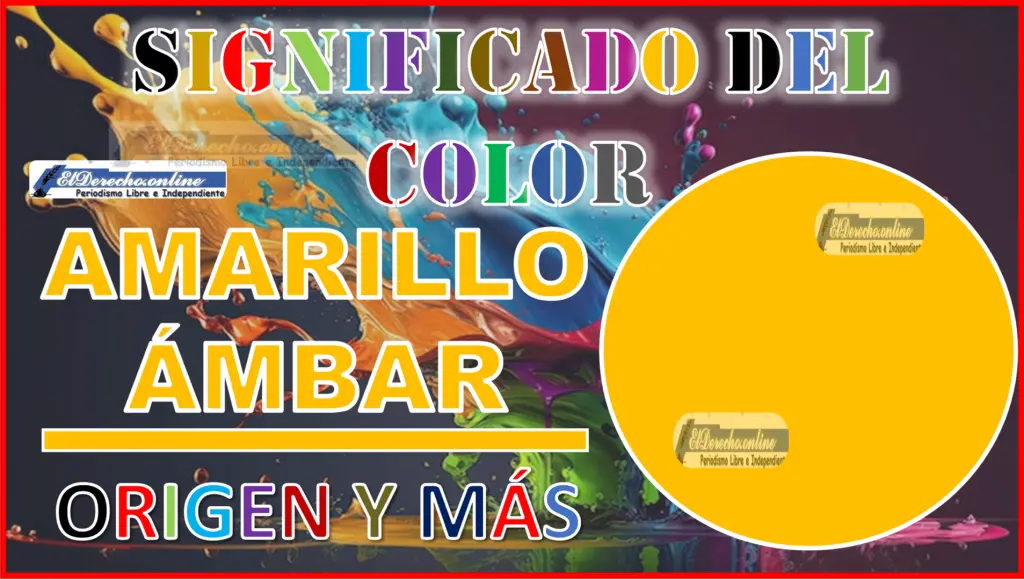 El Color Amarillo ámbar, Significado, Origen Y Más 🥇 El Derecho Online ...