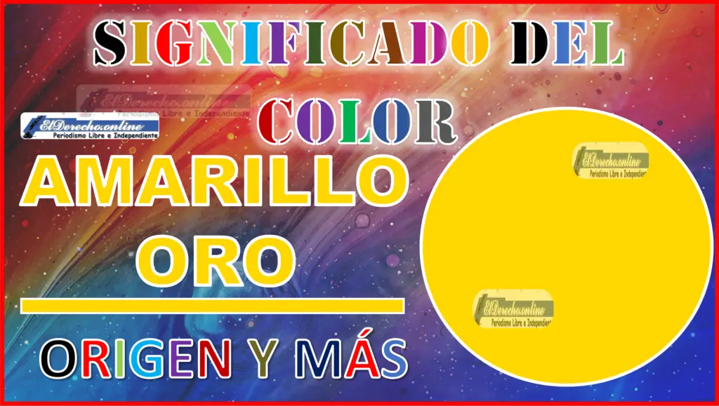 El color Amarillo oro, significado, origen y más – El Derecho Online