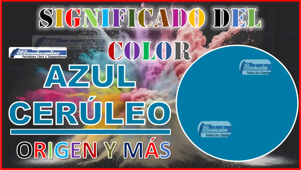 El color Azul Cerúleo, significado, origen y más – El Derecho Online