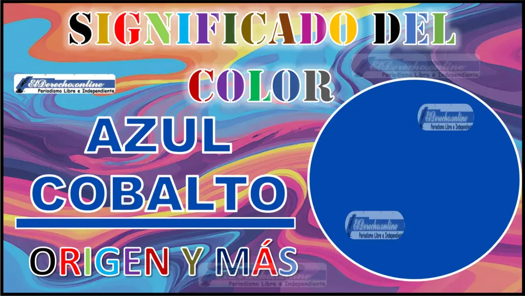 El color Azul Cobalto, significado, origen y más – El Derecho Online