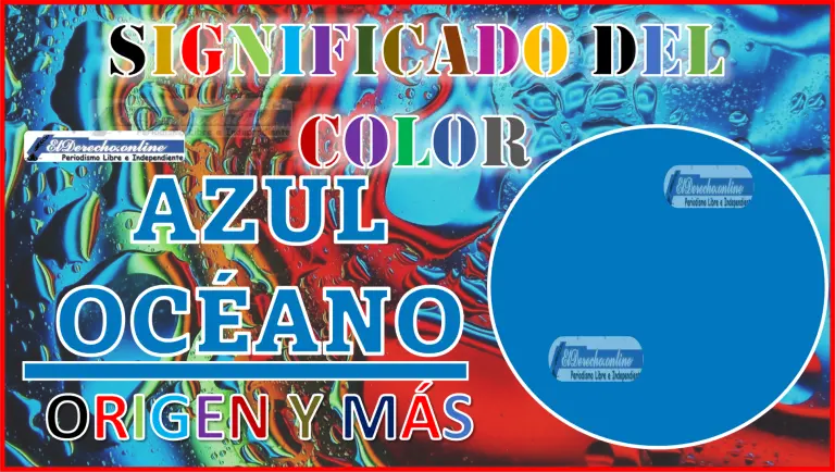 El Color Azul Océano, Significado, Origen Y Más 🥇 El Derecho Online【2025