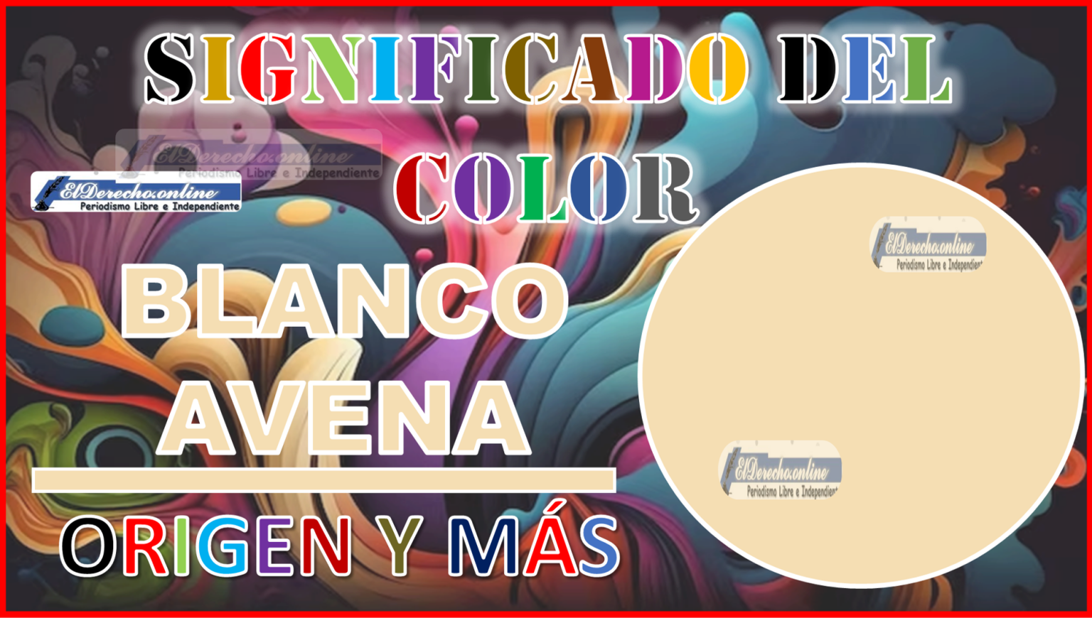 El Color Blanco Avena, Significado, Origen Y Más 🥇 El Derecho Online【2025