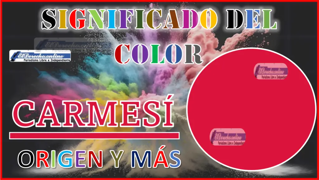 El Color Carmesí, Significado, Origen Y Más 🥇 El Derecho Online【2025