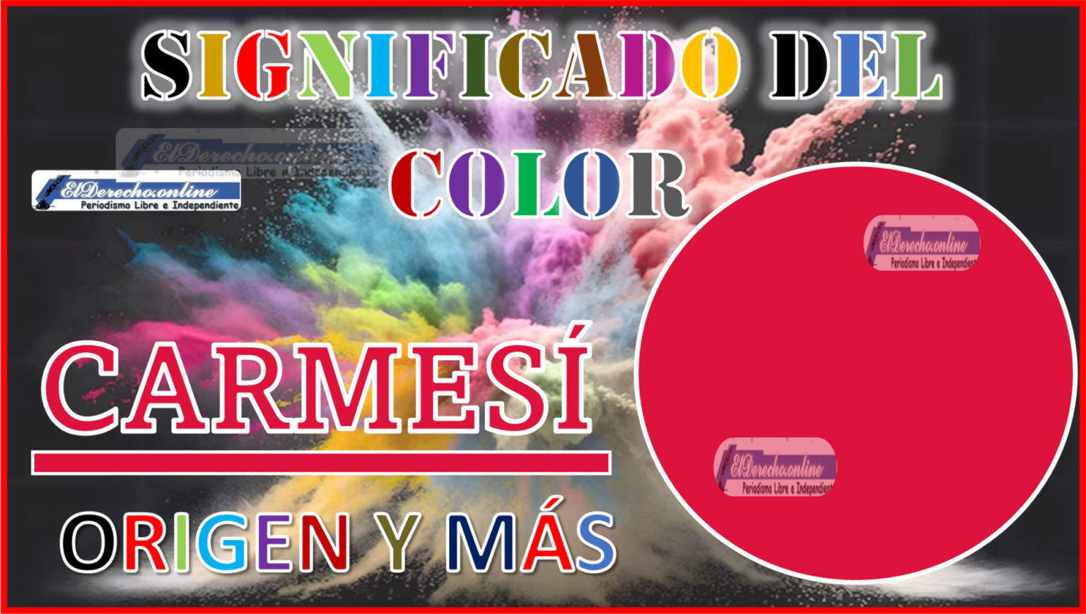 El Color Carmesí, Significado, Origen Y Más 🥇 El Derecho Online【2025