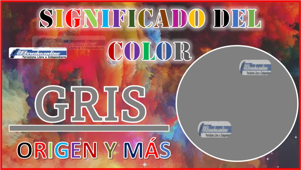El Color Gris, Significado, Origen Y Más 🥇 El Derecho Online【2025