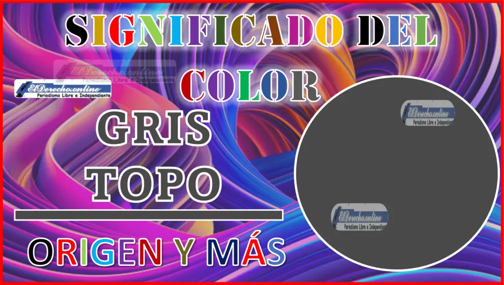 El Color Gris Topo, Significado, Origen Y Más 🥇 El Derecho Online【2025