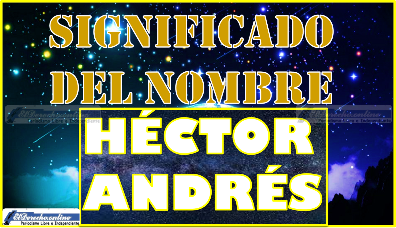 Significado del nombre Héctor Andrés, su origen y más – El Derecho Online