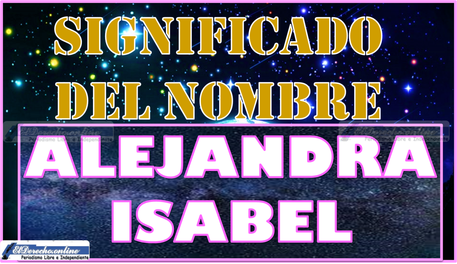 Significado Del Nombre Alejandra Isabel, Su Origen Y Más 🥇 El Derecho ...