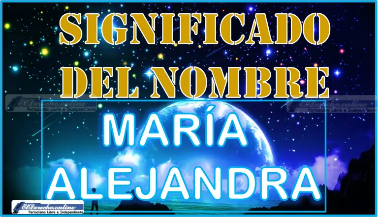 Significado Del Nombre María Alejandra, Su Origen Y Más 🥇 El Derecho ...