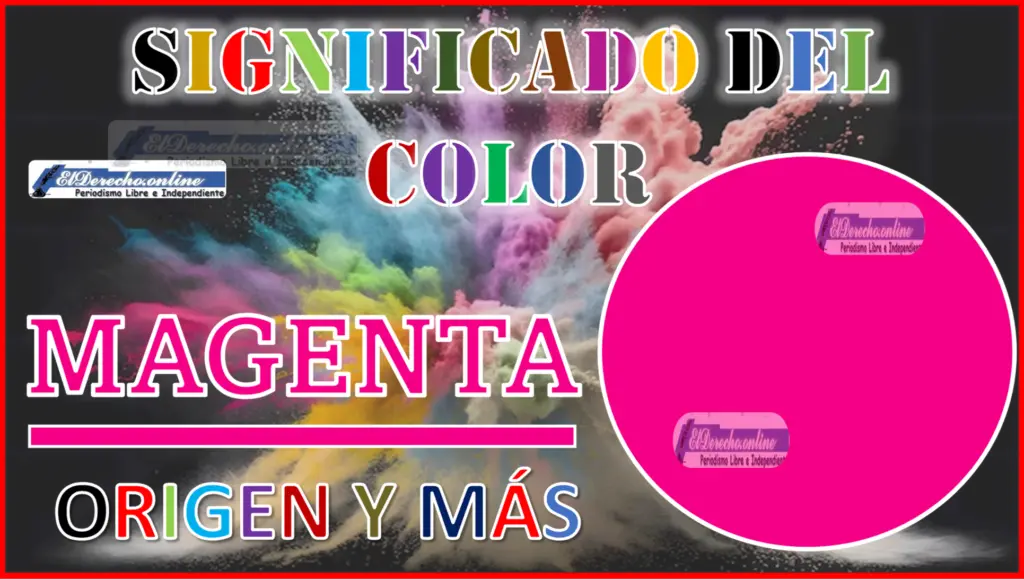 El color Magenta, significado, origen y más – El Derecho Online
