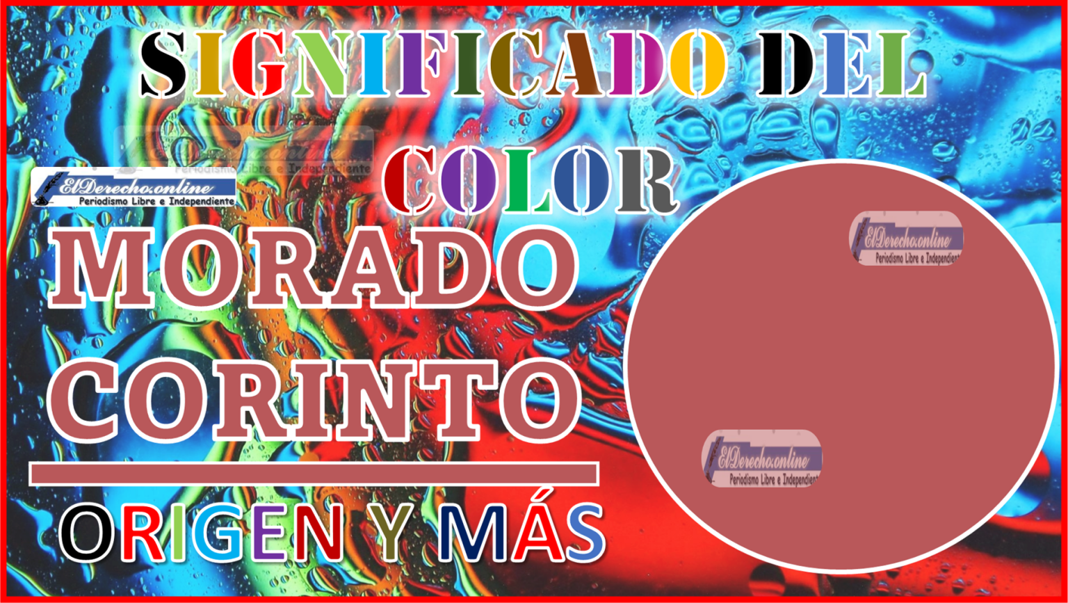 El Color Morado Corinto, Significado, Origen Y Más 🥇 El Derecho Online ...