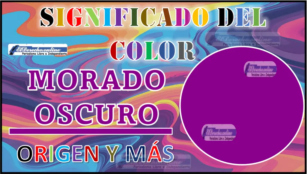 El Color Morado Oscuro, Significado, Origen Y Más 🥇 El Derecho Online ...
