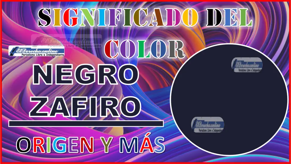 El color Negro zafiro, significado, origen y más – El Derecho Online