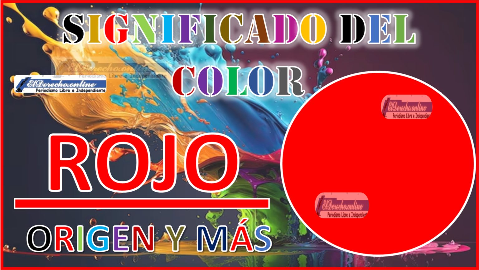 Significado De Color Rojo, Origen Y Mas 🥇 El Derecho Online【2025