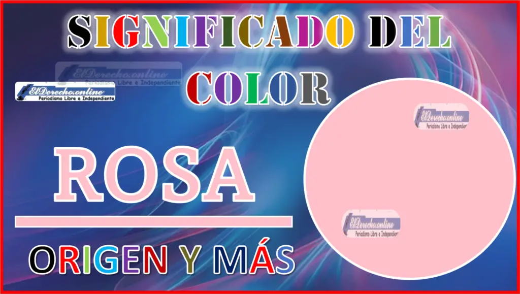 El Color Rosa, Significado, Origen Y Más 🥇 El Derecho Online【2025