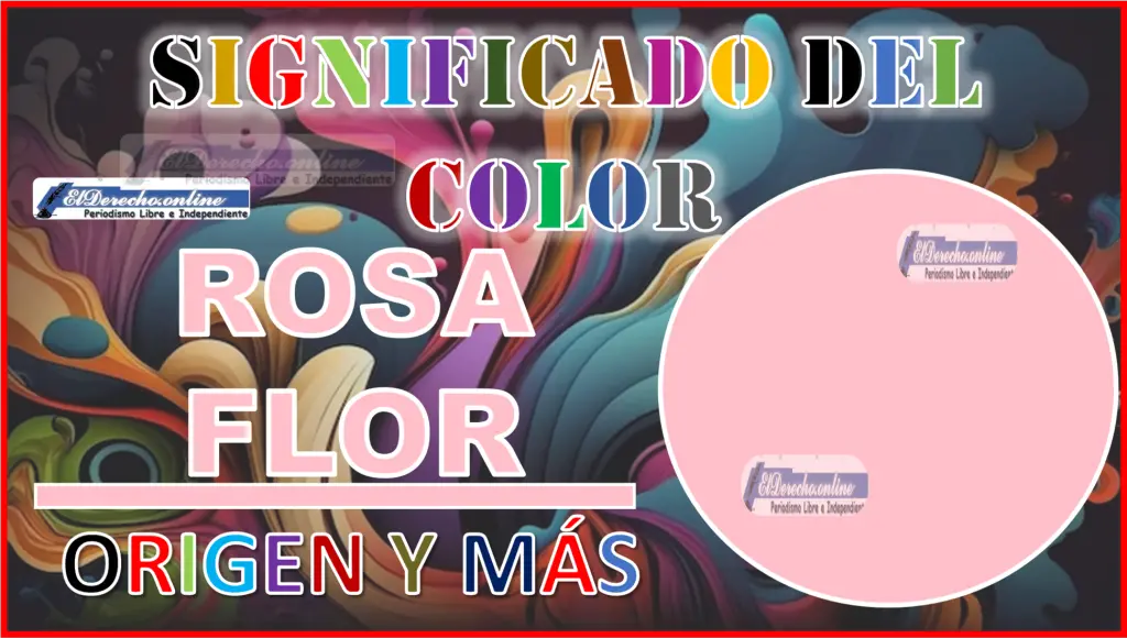 El Color Rosa Flor, Significado, Origen Y Más 🥇 El Derecho Online【2025