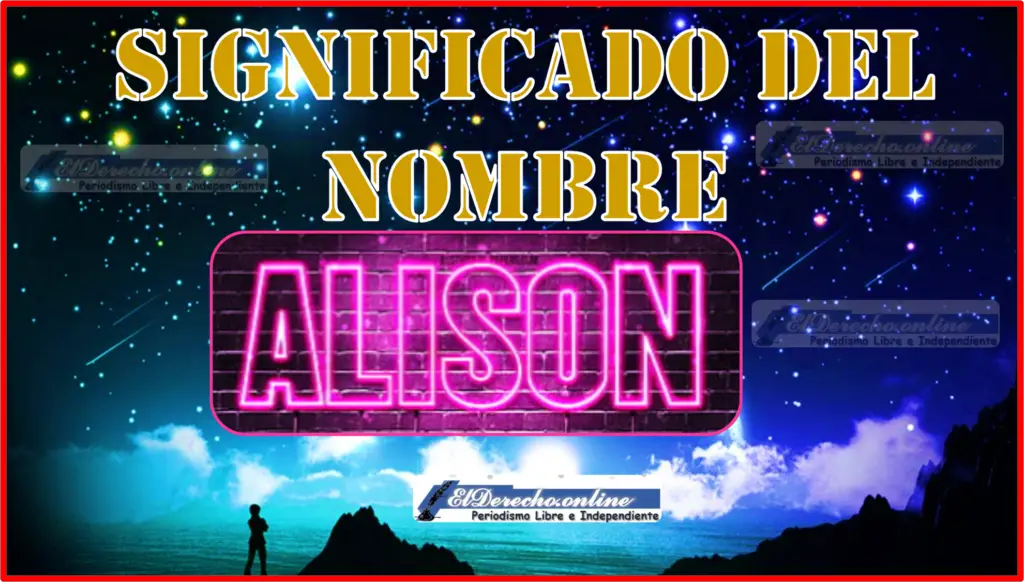 Significado del nombre Alison, su origen y más – El Derecho Online