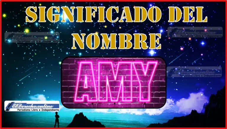 Significado Del Nombre Amy, Su Origen Y Más 🥇 El Derecho Online【2025