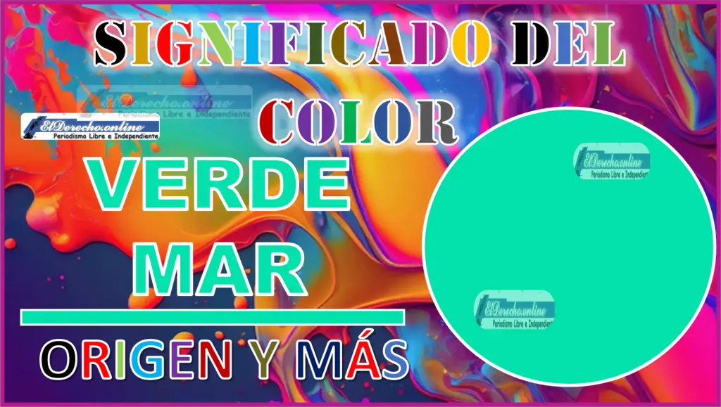 El color Verde mar, significado, origen y más – El Derecho Online