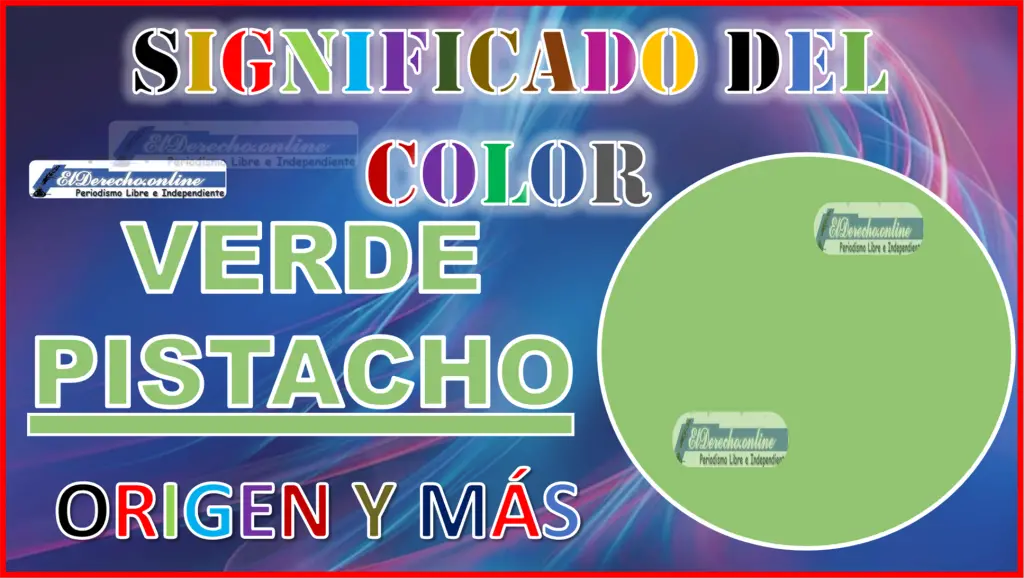 El Color Verde Pistacho, Significado, Origen Y Más 🥇 El Derecho Online ...
