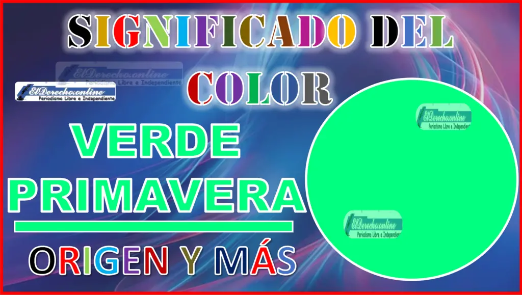 El color Verde Primavera, significado, origen y más – El Derecho Online