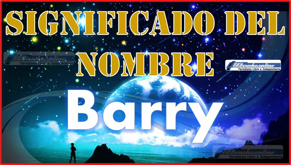 Significado del nombre Barry, su origen y más – El Derecho Online