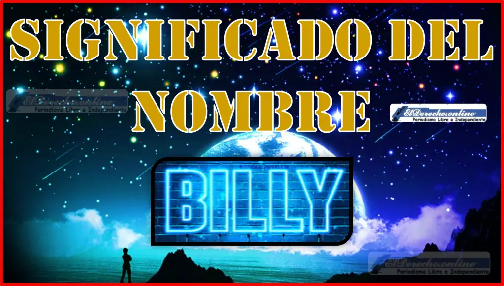Significado del nombre Billy, su origen y más – El Derecho Online