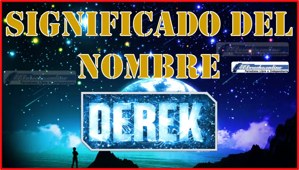 Significado del nombre Derek, su origen y más – El Derecho Online