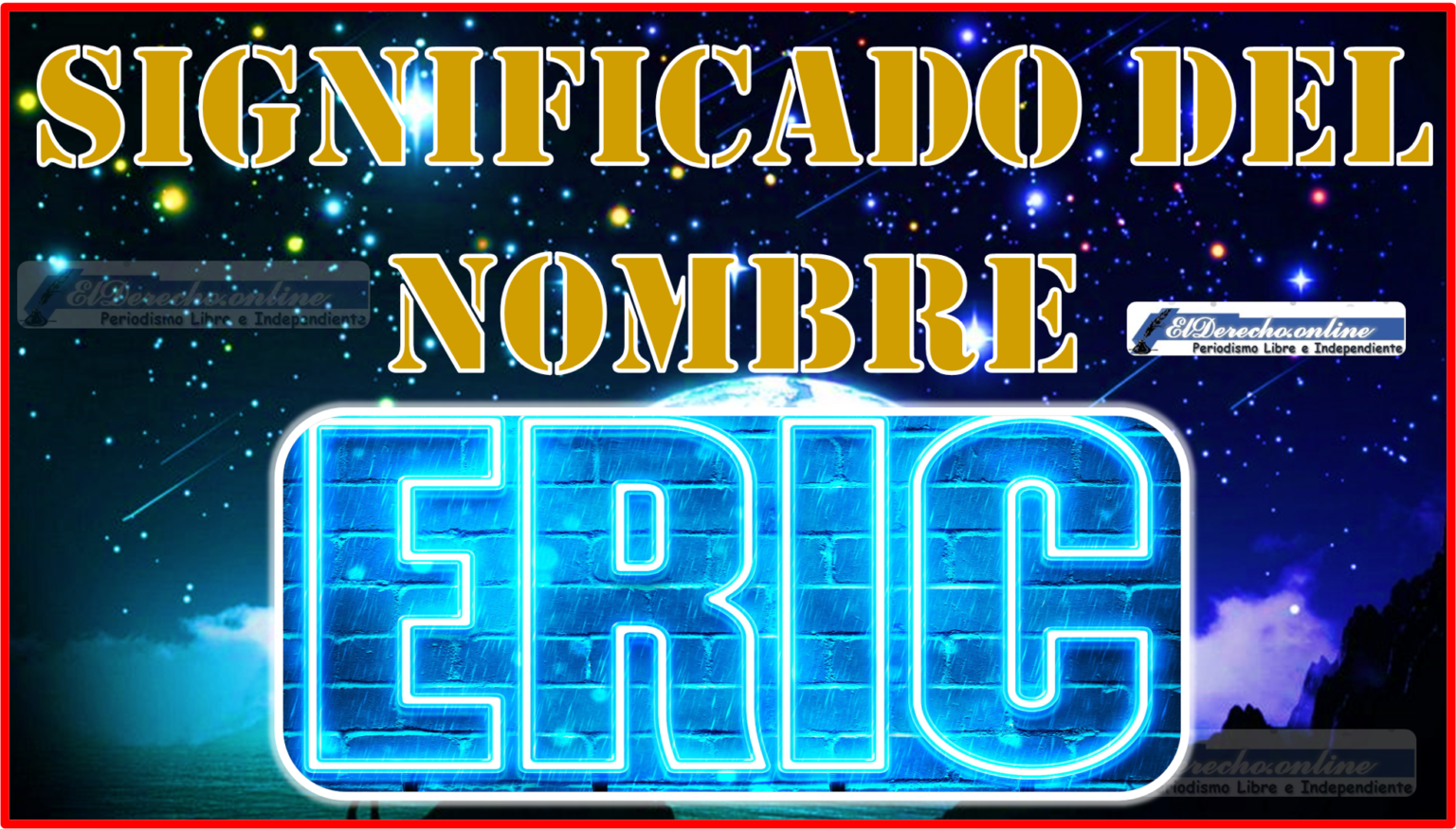 Significado del nombre Eric, su origen y más – El Derecho Online
