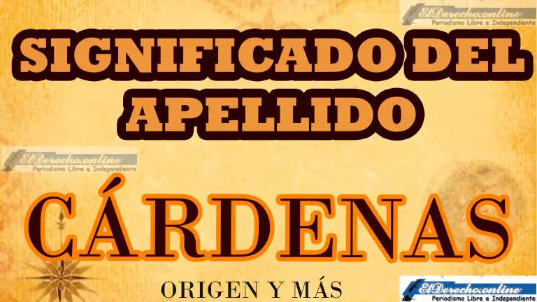 Significado del apellido Cárdenas, Origen y más – El Derecho Online