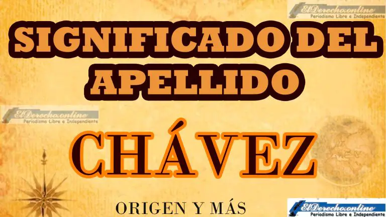 Significado del apellido Chávez, Origen y más – El Derecho Online