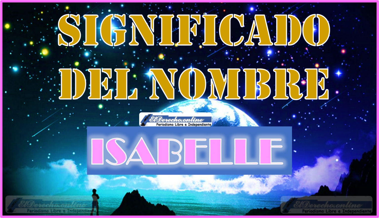 Significado del nombre Isabelle, su origen y más – El Derecho Online