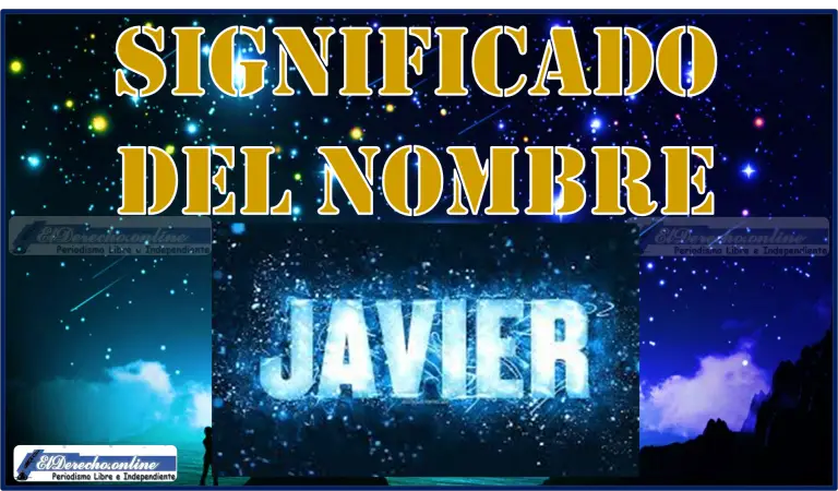 Significado Del Nombre Javier, Su Origen Y Más 🥇 El Derecho Online【2025