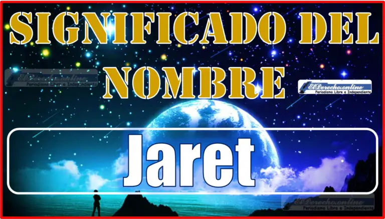 Significado del nombre Jaret, su origen y más – El Derecho Online