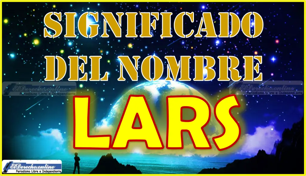 Significado del nombre Lars, su origen y más – El Derecho Online