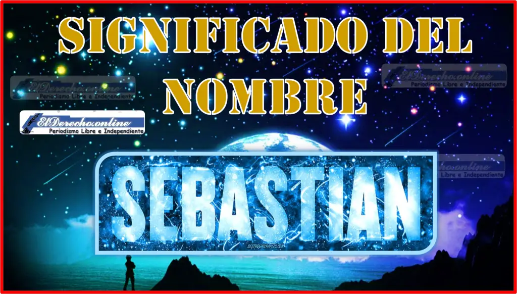 Significado Del Nombre Sebastian, Su Origen Y Más 🥇 El Derecho Online ... Significado Del Nombre Sebastian, Su Origen Y Más 🥇 El Derecho Online ...