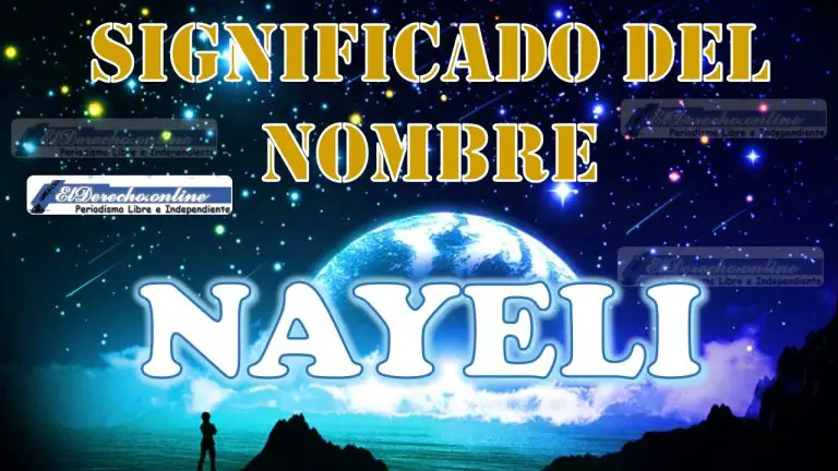 Significado Del Nombre Nayeli: Su Origen Y Más 🥇 El Derecho Online【2025
