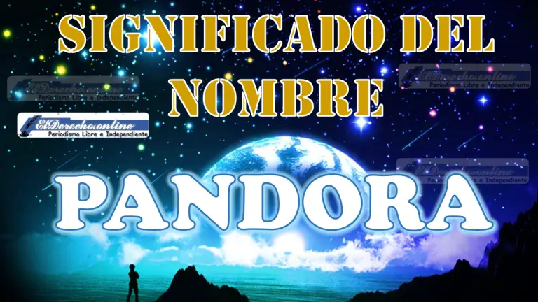 Significado Del Nombre Pandora: Su Origen Y Más 🥇 El Derecho Online【2025