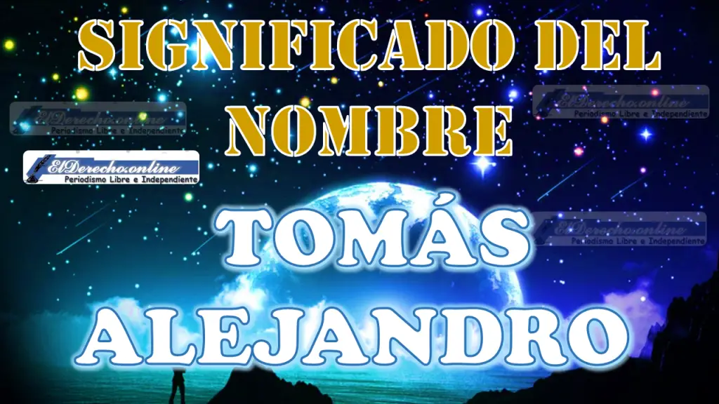 Significado Del Nombre Tomás Alejandro: Su Origen Y Más 🥇 El Derecho ... Significado Del Nombre Tomás Alejandro: Su Origen Y Más 🥇 El Derecho ...