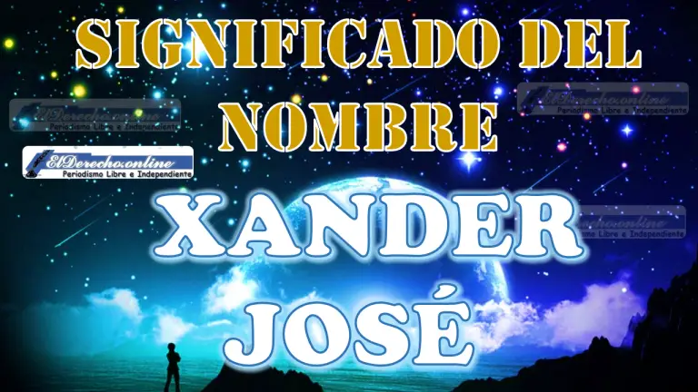 Significado Del Nombre Xander José: Su Origen Y Más 🥇 El Derecho Online ...