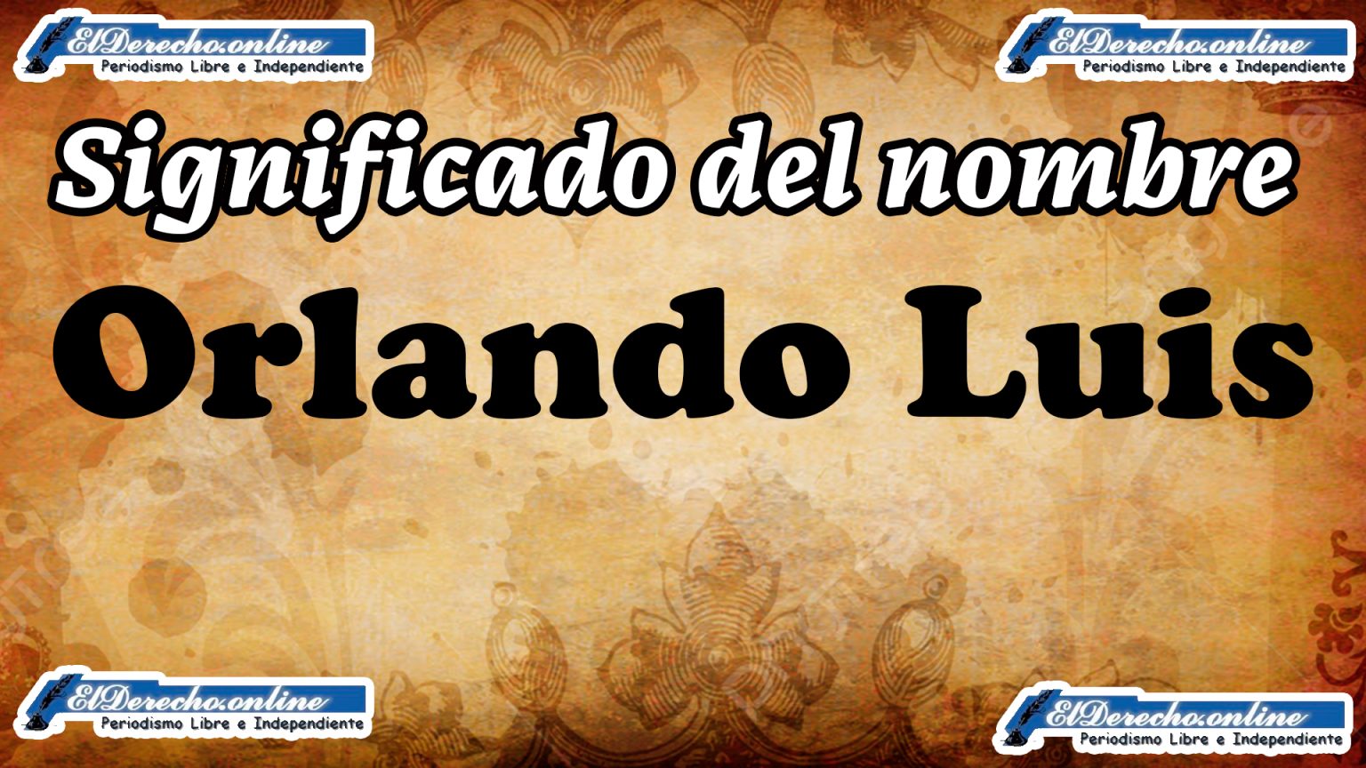 Significado del nombre Orlando Luis, su origen y más – El Derecho Online