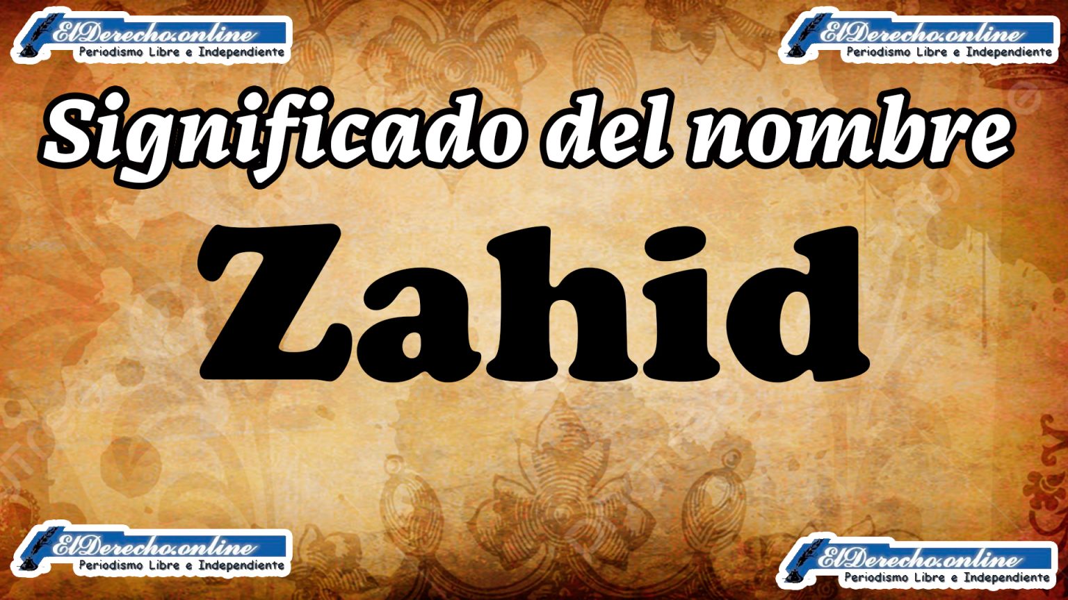 Significado Del Nombre Zahid, Su Origen Y Más 🥇 El Derecho Online【2025